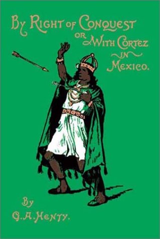 By Right of Conquest: Henty, G. A.: 9781590870433: Amazon.com: Books