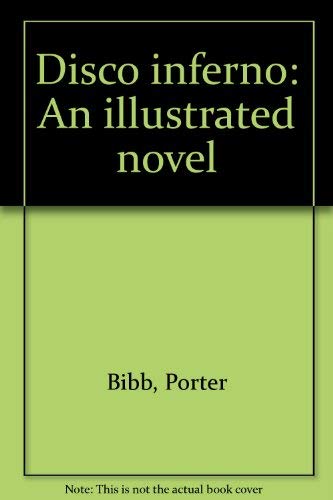 Disco inferno: An illustrated novel: Bibb, Porter: 9780385155168 ...