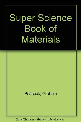 Super Science: the Super Science Book of Materials (Super Science ...