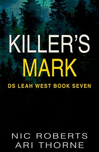 Killer’s Mark (DS Leah West Book 7): A fast-paced crime thriller (DS ...