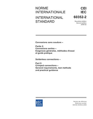 IEC 60352-2 Ed. 2.0 b:2006, Solderless connections - Part 2: Crimped ...