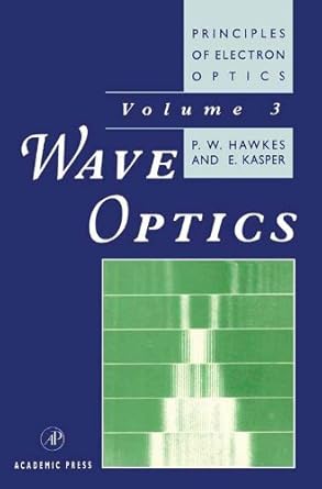 Principles of Electron Optics: Wave Optics (Principles of Electron ...