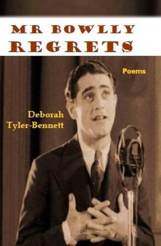 Mr Bowlly Regrets: Tyler-Bennett, Deborah: 9781909548695: Amazon.com: Books