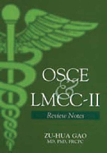 OSCE & LMCC-II: Review Notes: Zu-hua, Gao, M.D., Ph.D.: 9781550593013 ...