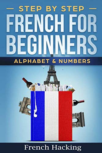 Step by Step French For Beginners - Alphabet & Numbers (French Edition ...