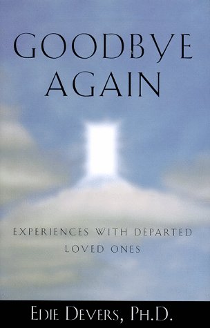 Amazon.com: Goodbye Again: Experiences With Departed Loved Ones ...