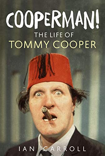 Amazon.com: Cooperman!: The Life of Tommy Cooper eBook : Carroll , Ian ...