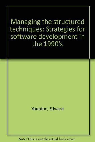Managing the structured techniques: Strategies for software development ...