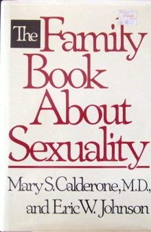 The Family Book about Sexuality: Mary Steichen Calderone, Eric W ...