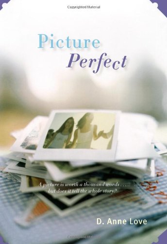 Picture Perfect: Love, D. Anne: 9780689873904: Amazon.com: Books