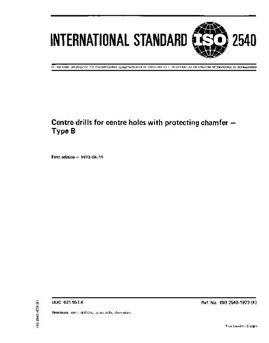 ISO 2540:1973, Centre drills for centre holes with protecting chamfer ...