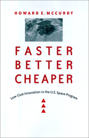 Faster, Better, Cheaper: Low-Cost Innovation in the U.S. Space Program ...