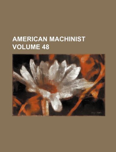 American machinist Volume 48: Books Group: 9781231247105: Amazon.com: Books