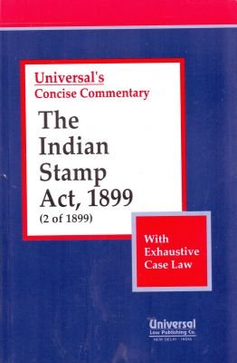Buy Indian Stamp Act, 1899 (2 of 1899) - with Exhaustive Case Law Book ...