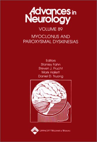 Myoclonus and Paroxysmal Dyskinesias (Advances in Neurology, Volumme 89 ...