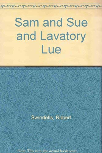 Sam and Sue and Lavatory Lue: Robert Swindells: 9780750013352: Amazon ...