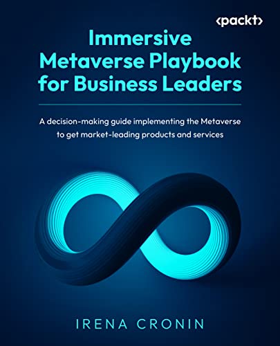 Immersive Metaverse Playbook for Business Leaders: A decision-making ...