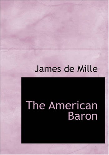 The American Baron: Mille, James de: 9781426469695: Amazon.com: Books