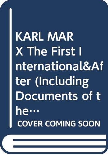 KARL MARX The First International&After (Including Documents of the ...
