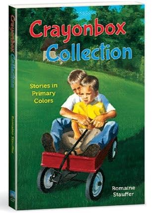 Crayonbox Collection: Stories in Primary Colors: Romaine Stauffer ...