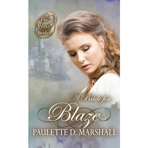 Amazon.com: A Bride for Blaze: The Proxy Brides Book 81 (Audible Audio Edition): Paulette D ...