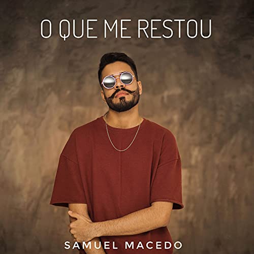 O Que Me Restou de Samuel Macedo en Amazon Music Unlimited