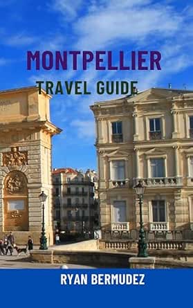 Amazon.com: MONTPELLIER TRAVEL GUIDE: Top Attractions, Hidden Gems ...