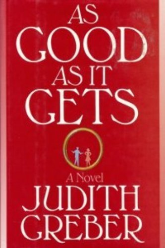 As Good As It Gets: Greber, Judith: 9780517587317: Amazon.com: Books