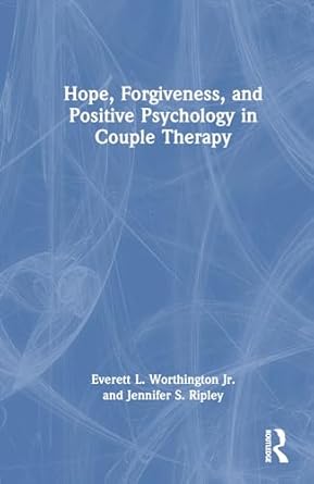Hope, Forgiveness, and Positive Psychology in Couple Therapy | Amazon ...