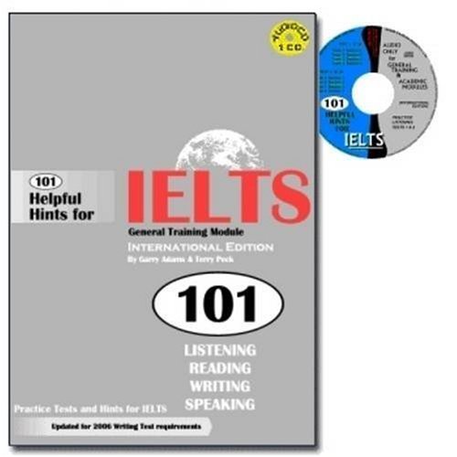 101 Helpful Hints for IELTS General Training Module: Adams, G., Peck, T ...