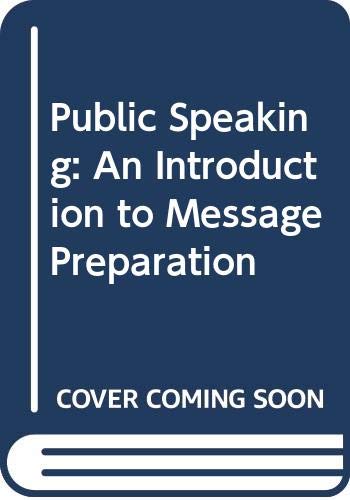Public speaking: An introduction to message preparation: Rodman, George ...