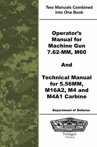 Operator's Manual for Machine Gun 7.62-mm, m60 and Technical Manual for ...