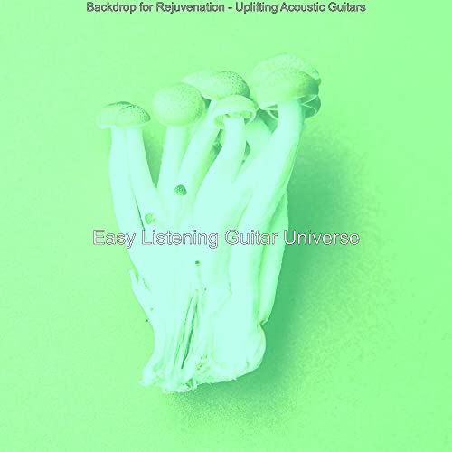 Backdrop for Rejuvenation - Uplifting Acoustic Guitars de Easy ...