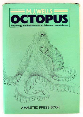 Octopus: Physiology and Behaviour of an Advanced Invertebrate: Wells ...
