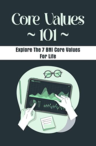 Core Values 101: Explore The 7 BNI Core Values For Life eBook : Maud ...