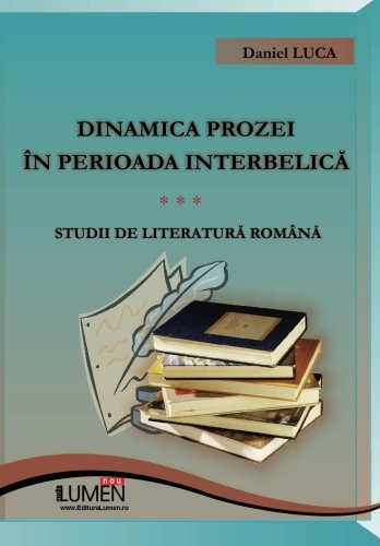 Dinamica prozei in perioada interbelica: Studii de literatura romana ...