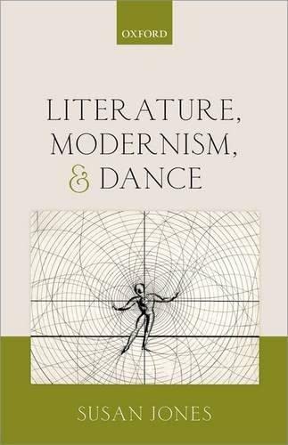 Literature, Modernism, and Dance: Jones, Susan: 9780199565320: Amazon ...