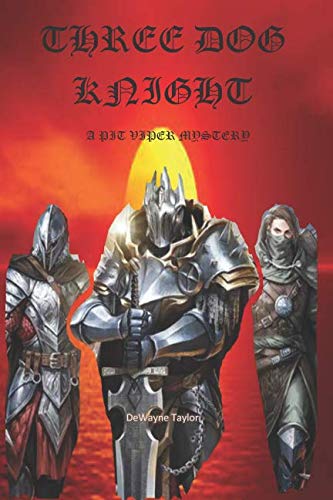 Amazon.com: Three Dog Knight (A Pit Viper Mystery): 9781790426867 ...
