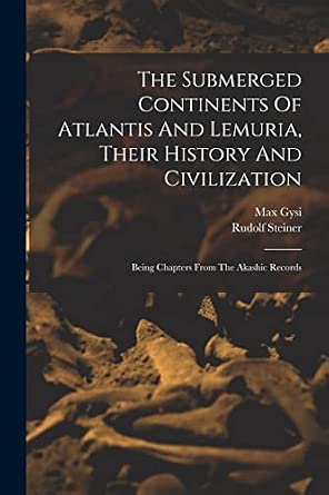 The Submerged Continents Of Atlantis And Lemuria, Their History And ...