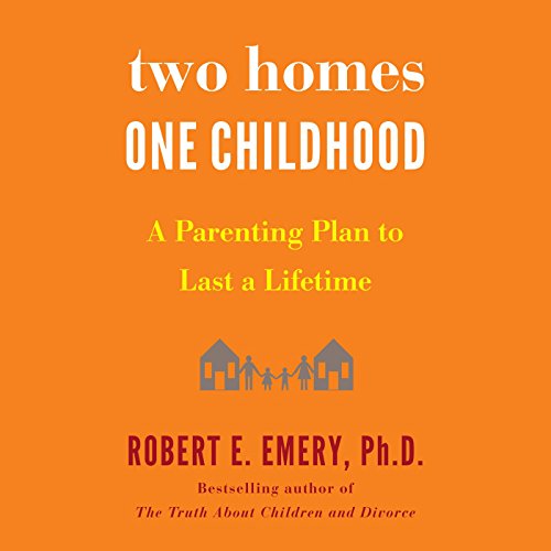 Two Homes One Childhood A Parenting Plan To Last A Lifetime H rbuch two-homes-one-childhood-a-parenting-plan-to-last-a-lifetime-h-rbuch