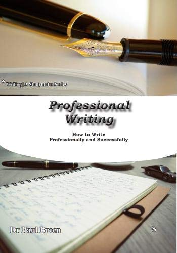 Professional Writing: How to Write Professionally and Successfully ...