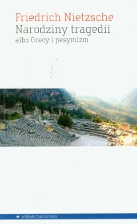 Amazon.com: Narodziny tragedii albo Grecy i pesymizm (Polish Edition ...
