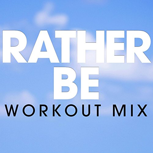 Écouter Rather Be - Single par Power Music Workout sur Amazon Music ...