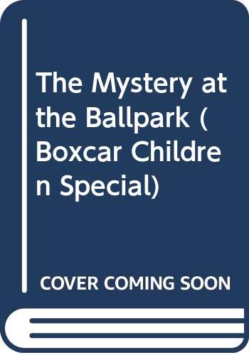 The Mystery at the Ballpark (Boxcar Children Special): Warner, Gertrude ...