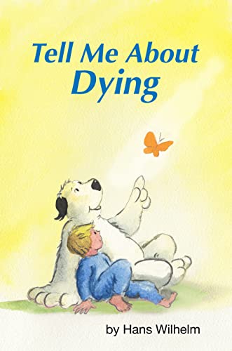 Tell Me About Dying: a children's book about death and what happens ...