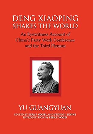 Deng Xiaoping Shakes the World: An Eyewitness Account of China's Party ...