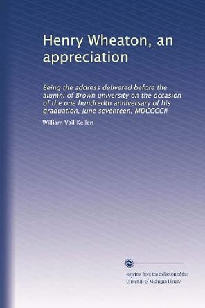 Amazon.com: Henry Wheaton, an appreciation: Being the address delivered ...