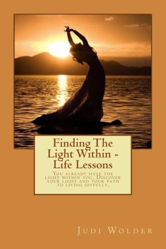 Finding the Light Within - Life Lessons: The road to inner healing and ...