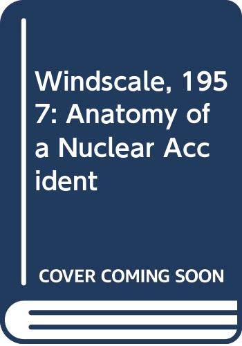 Buy Windscale, 1957: Anatomy of a Nuclear Accident Book Online at Low ...