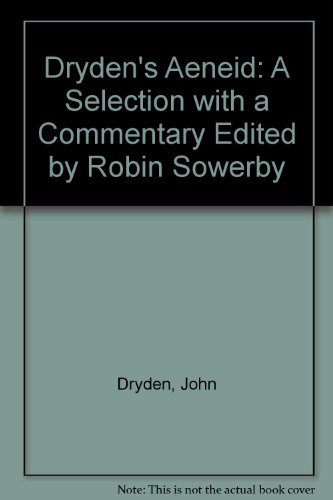 DRYDEN'S AENEID A Selection with Commentary: Robin Sowerby ...
